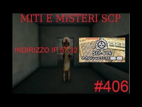 #406 Miti e Misteri Scp - SCP-614 Indirizzo IP.57 32 - YouTube