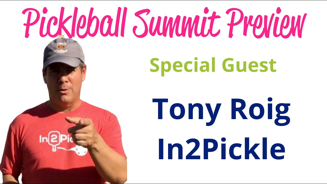 SUNDAY Pickleball Summit SNEAK PEEK-Tony Roig from In2Pickle - YouTube
