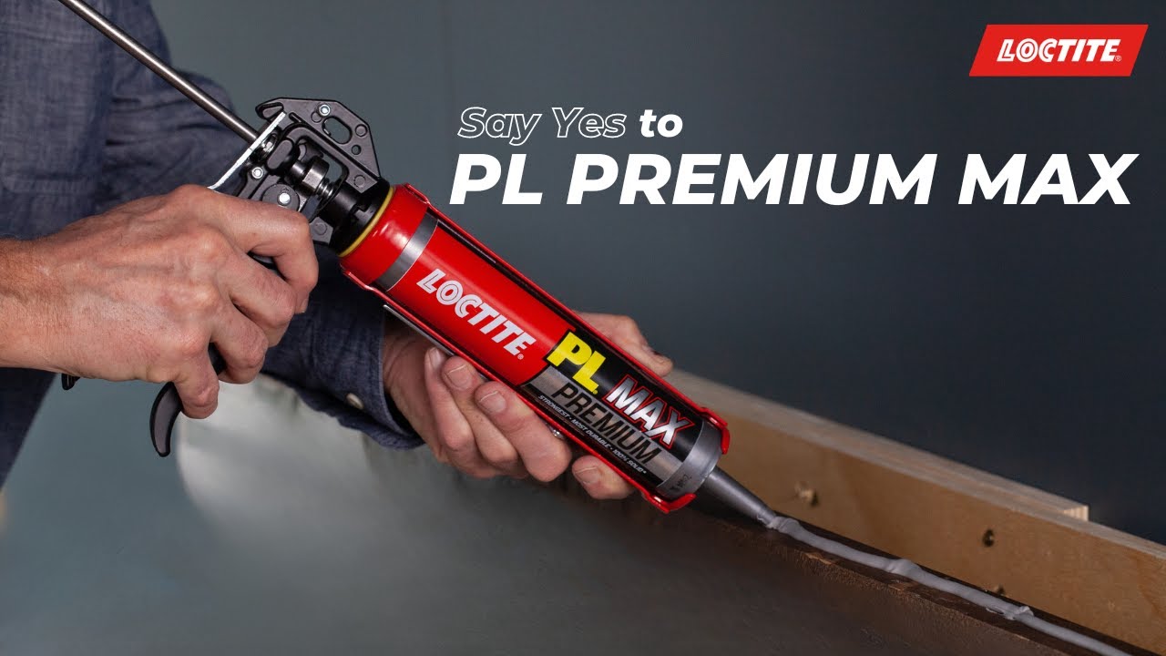 Maximum Strength for Your Toughest Projects – Loctite PL Premium Max ...
