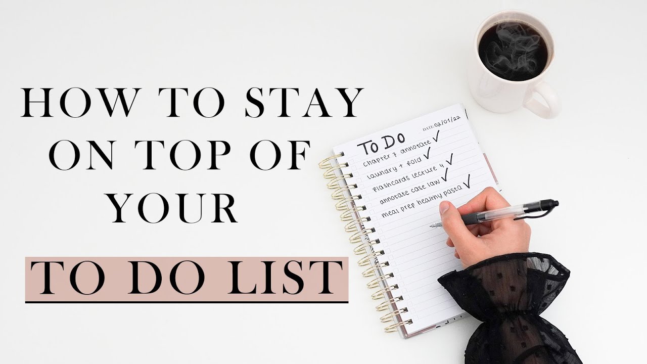 How To Stay on Top of Your To Do List - YouTube