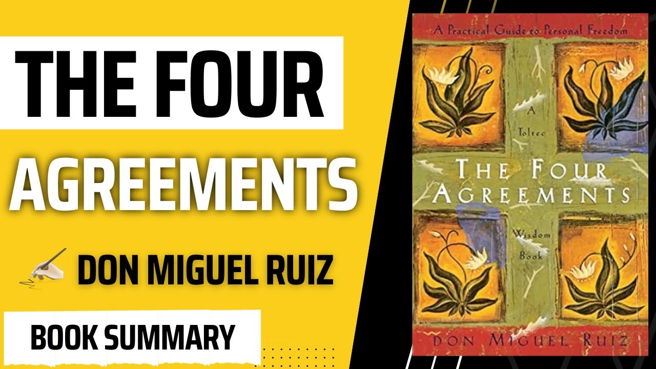 The Four Agreements by Don Miguel Ruiz | Very Detailed Book Summary ...