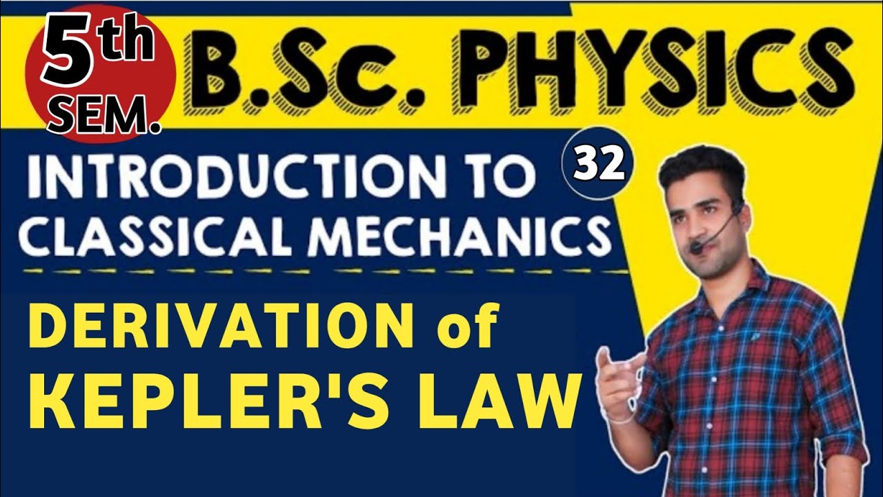 |L32| Derivation of KEPLER'S LAW | B.Sc.5th Sem Physics | Classical ...