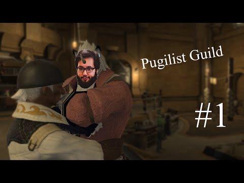 PUGILIST GUILD | 1 | FINAL FANTASY XIV - YouTube