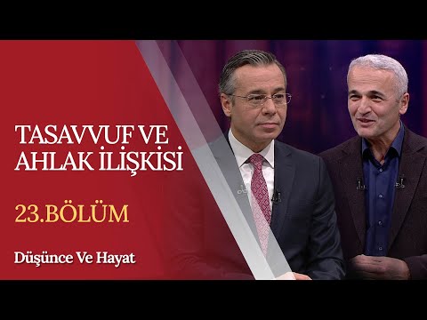 Tasavvuf, Akıl ve Ahlak İlişkisi | Düşünce ve Hayat (23. Bölüm)