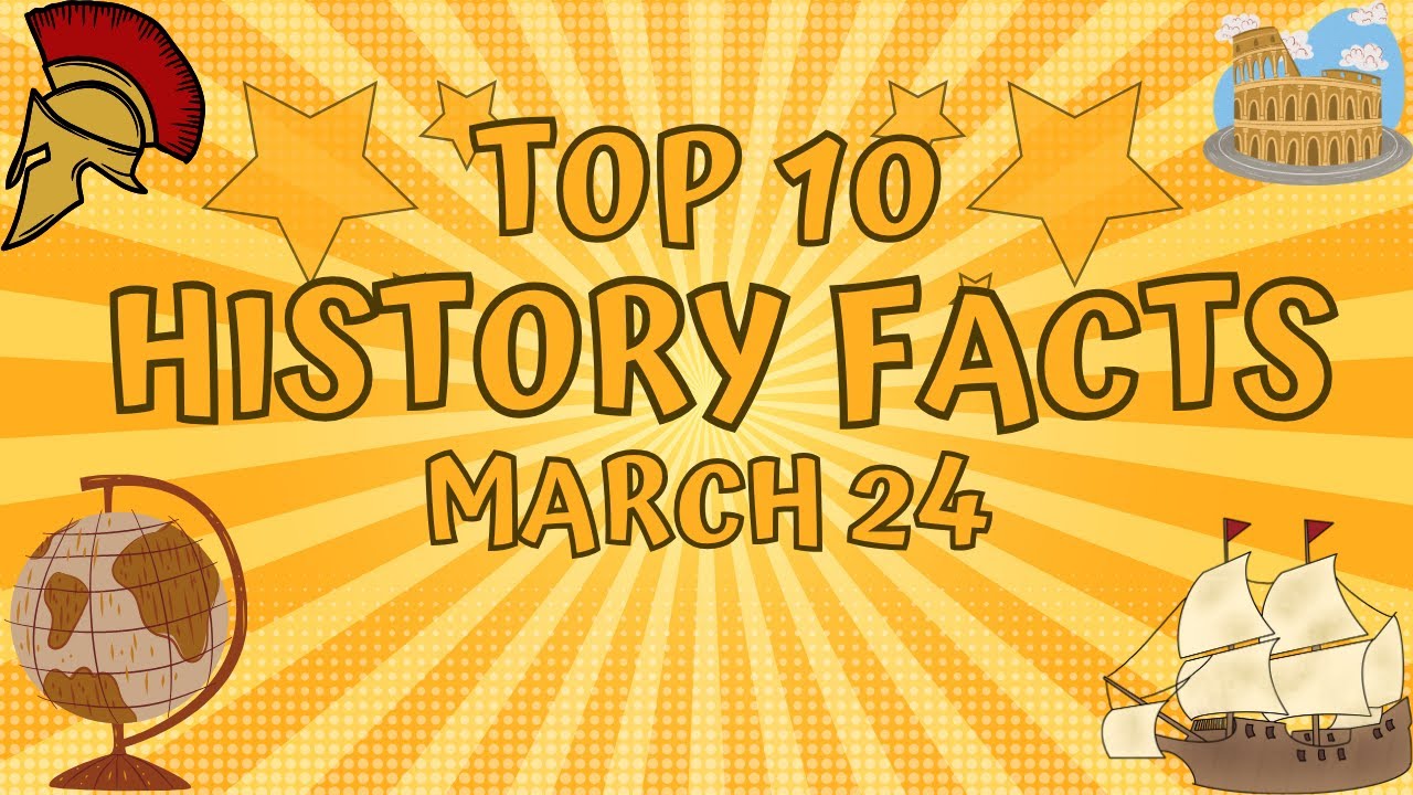 Top 10 Epic Events That Rocked March 24 | History Bites Daily - YouTube