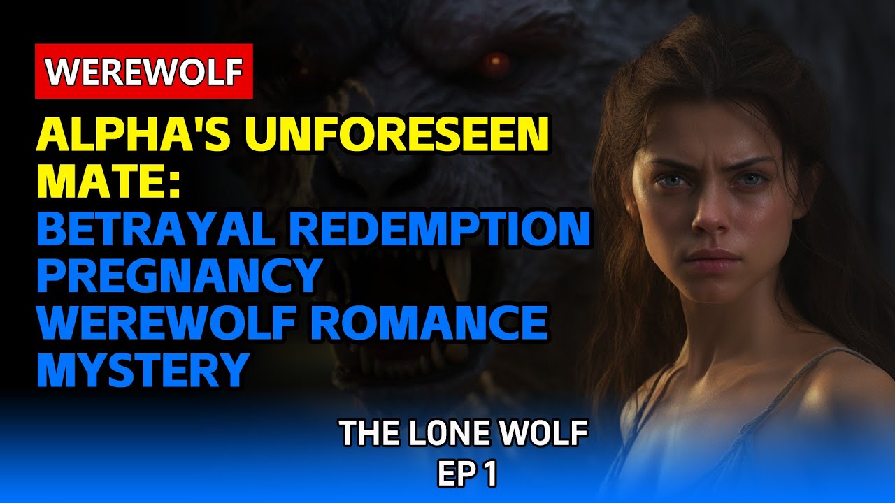 Alpha's Unforeseen Mate: Betrayal, Redemption, Pregnancy | Werewolf ...