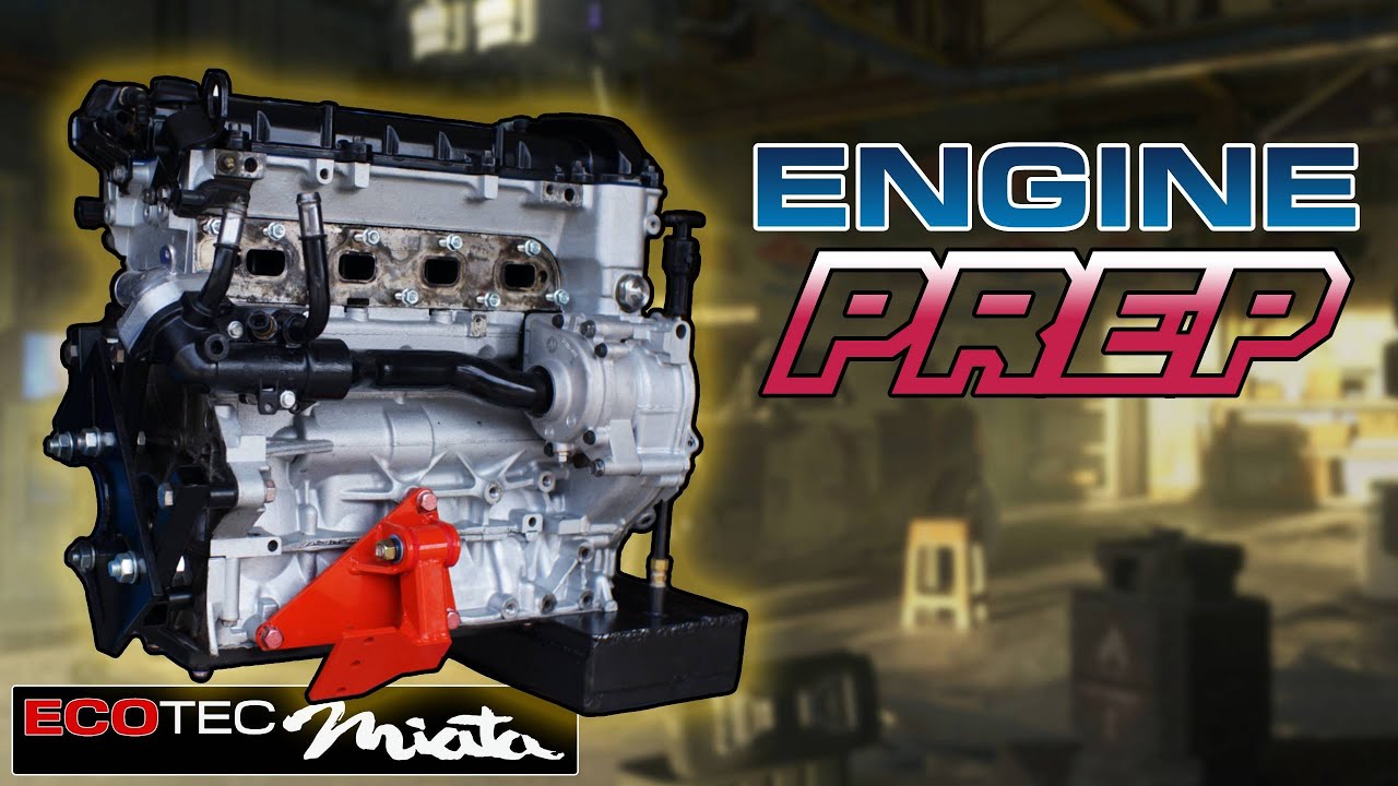 PREP GM 2.4 Ecotec Motor | DIY Miata Engine Swap - YouTube