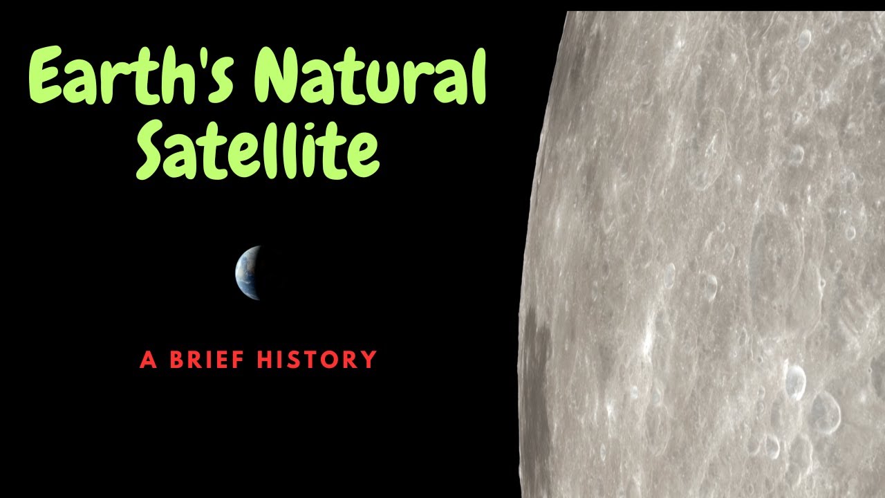 Earths Natural Satellite - A Brief History - YouTube