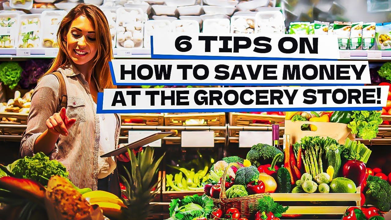 6 Tips on How to Save Money at the Grocery Store! - YouTube
