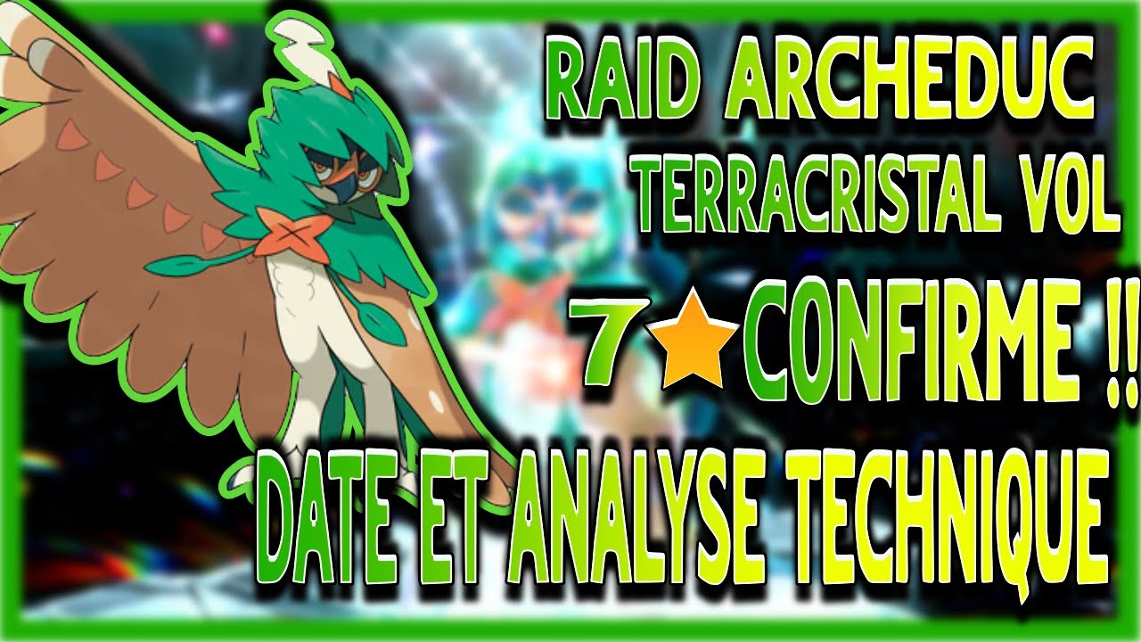 RAID ARCHEDUC, CONFIRME !! Date et Analyse technique + Pokemon à monter ...