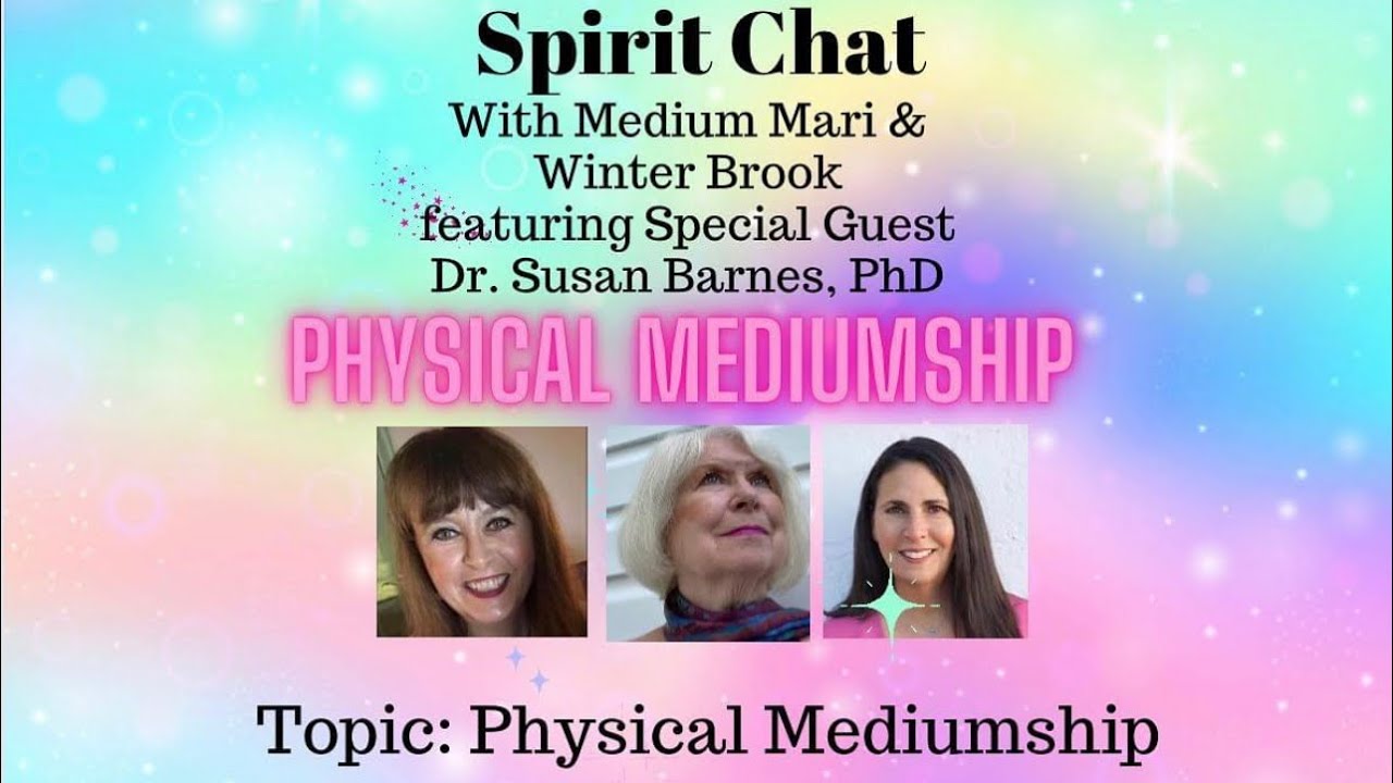 Spirit Chat with Mediums Mari & Winter Brook - Topic: Physical ...