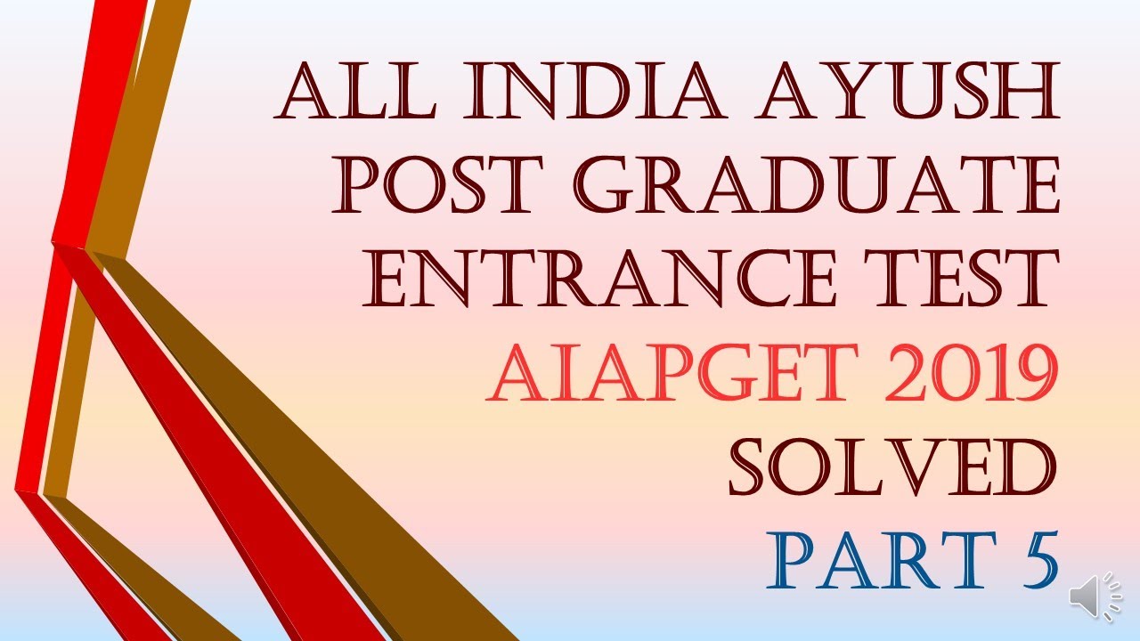 All INDIA AYUSH POST GRADUATE ENTRANCE TEST AIAPGET 2019 QUESTION PAPER ...