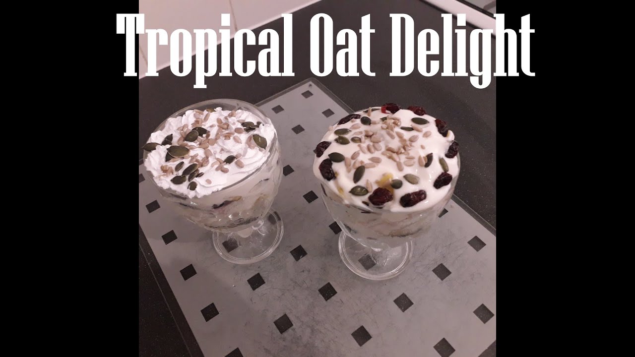 Tropical Oat Delight - YouTube