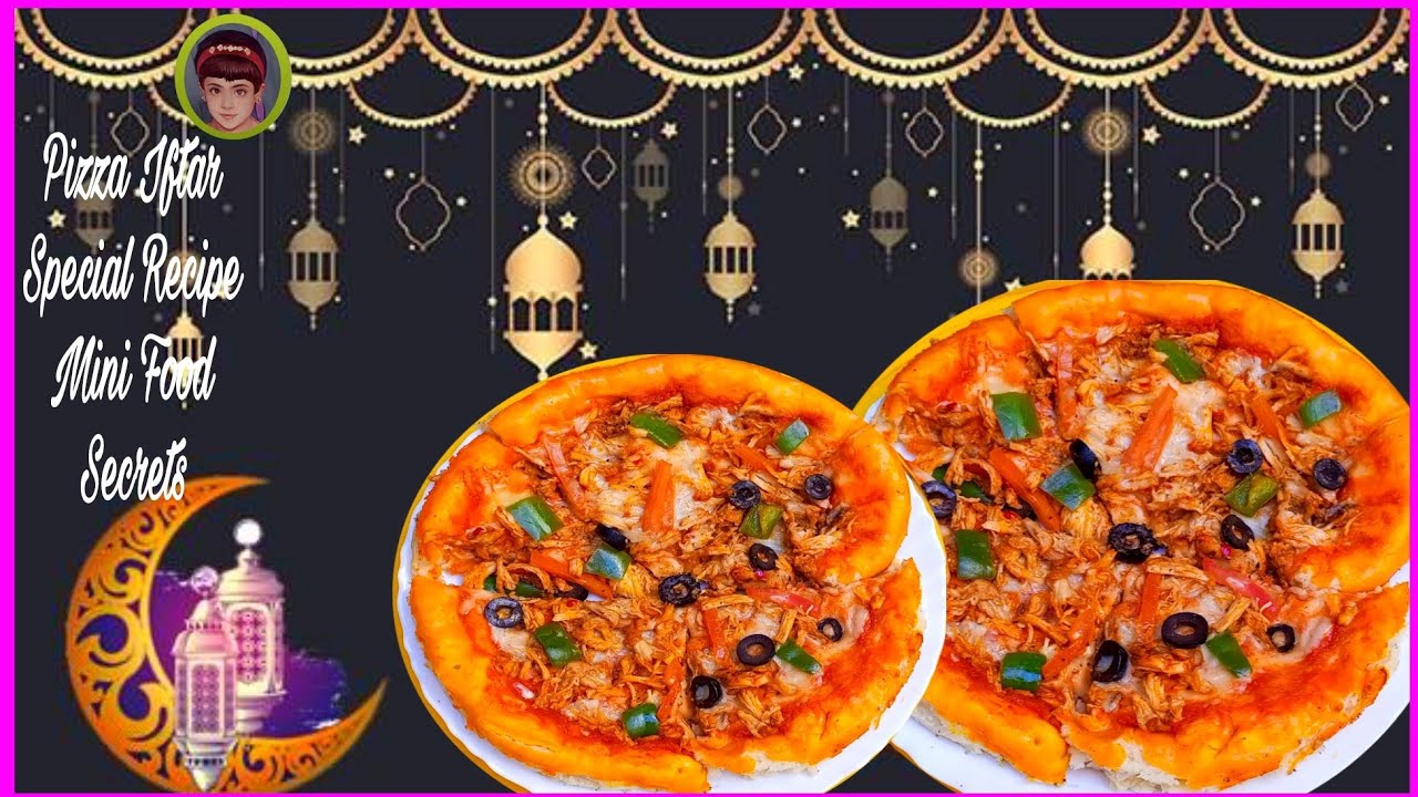 Iftar Special Chicken Pizza Recipe| Iftar Party Recipe| Iftar Snacks ...