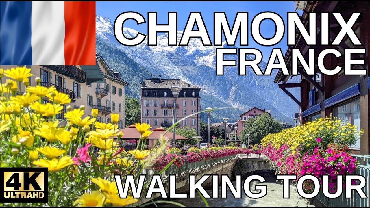 Chamonix 🇫🇷 France - 4K - Walking Tour Most Beautiful Places 🌷 ...