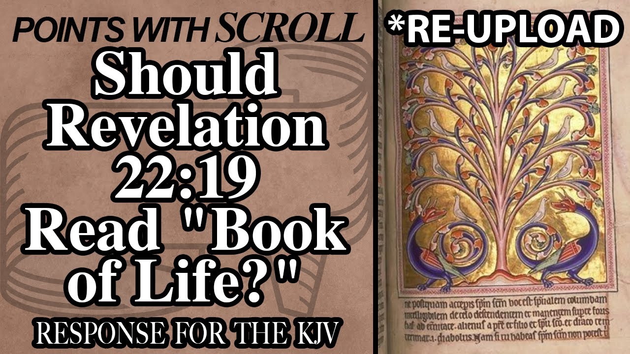 SCROLL - Should Revelation 22:19 Read "Book of Life?" - YouTube