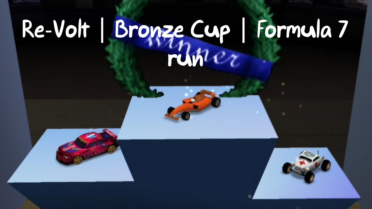 Re-Volt | Bronze Cup | Formula 7 run - YouTube