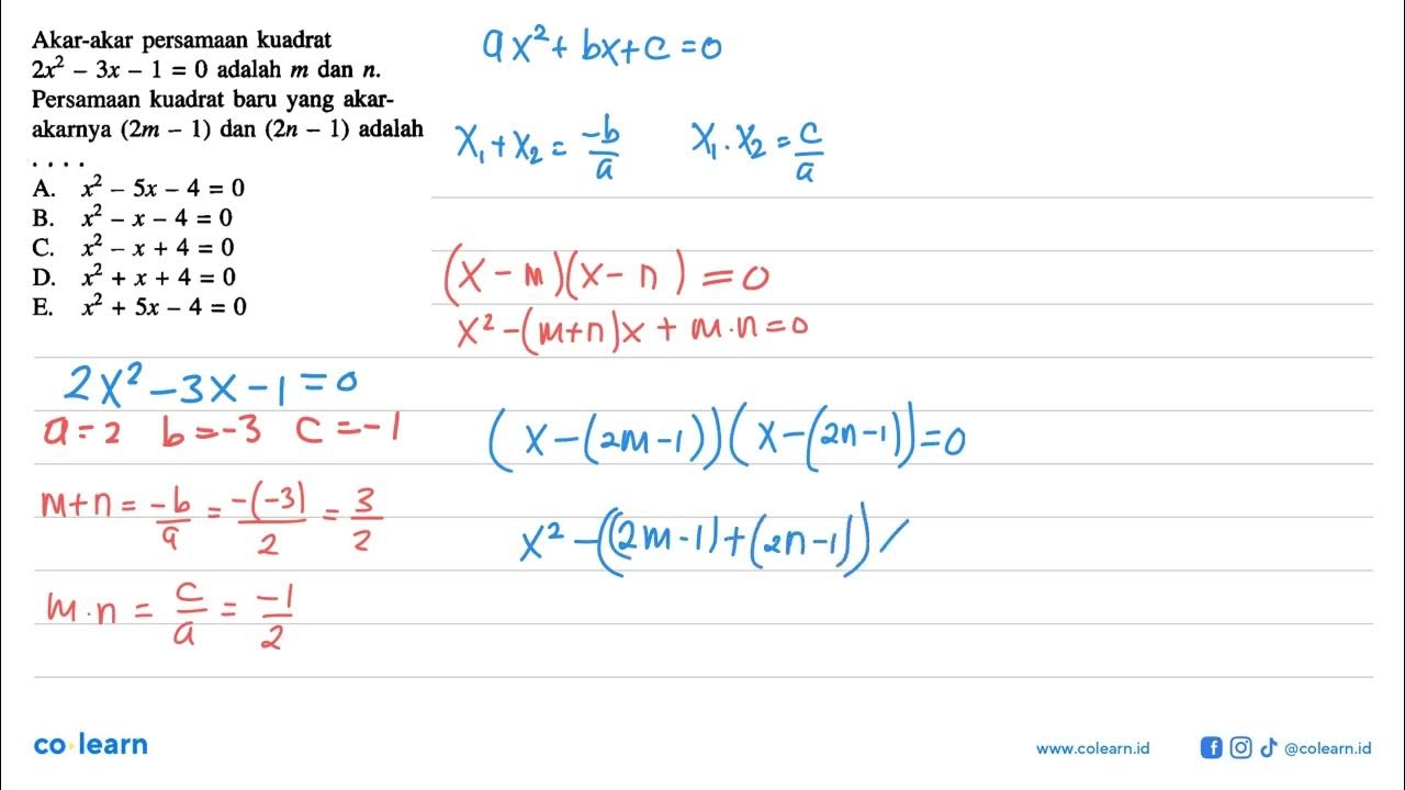 Akar-akar persamaan kuadrat 2x^2 - 3x - 1 = 0 adalah m dan n. Persamaan kuadrat baru yang akar ...