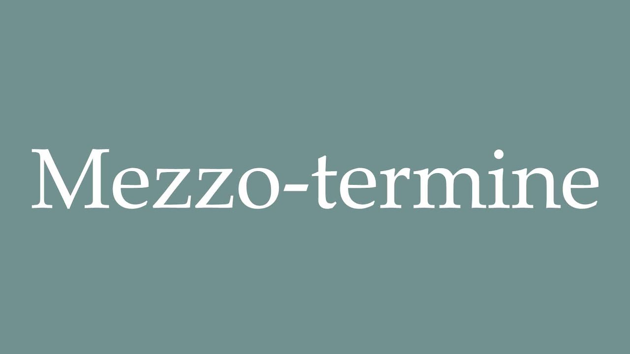 How to Pronounce ''Mezzo-termine'' Correctly in French - YouTube