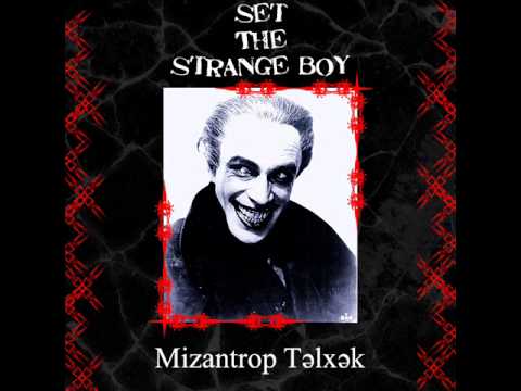 SeT The Strange Boy - İç,Ye,Yat və Danışma