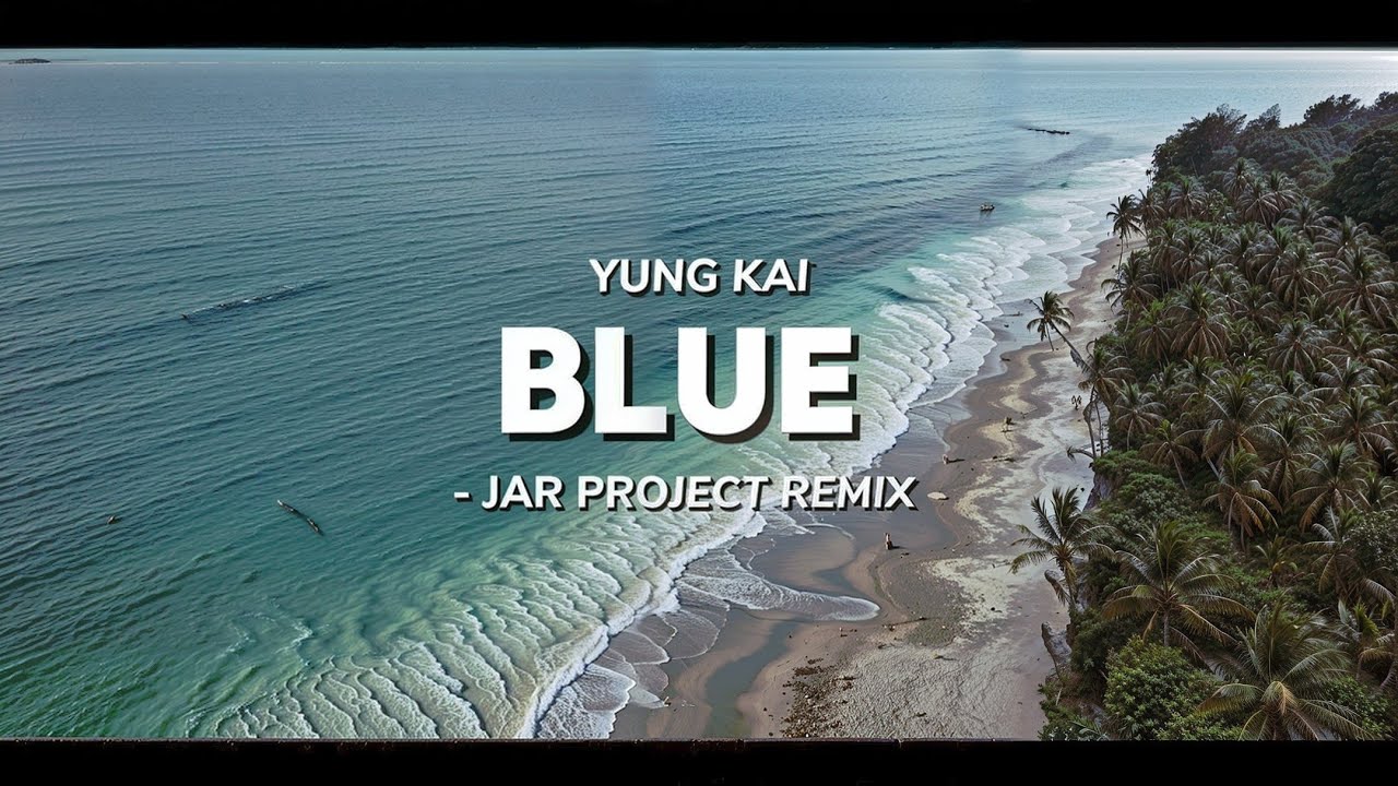 DJ LAGU BARAT SLOW REMIX BLUE YUNG KAI COCOK BUAT SANTAI JAR PROJECT ...