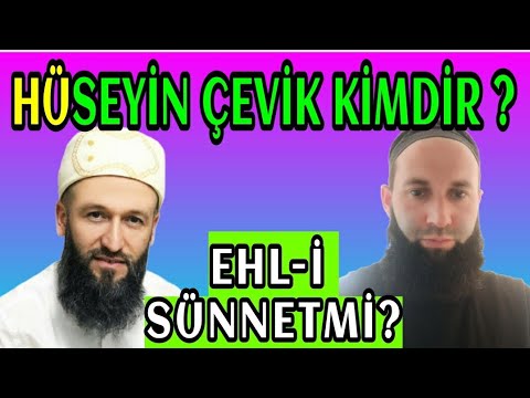 Hüseyin Çevik Kimdir ? ( Ehl-i Sünnetmi ? ) - YouTube