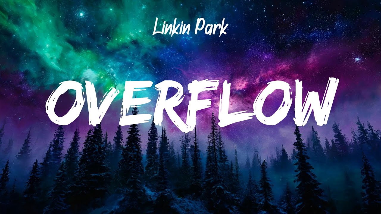 Linkin Park - Overflow (Lyrics) - YouTube