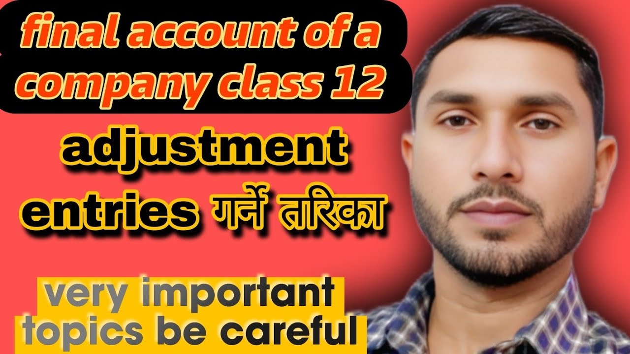 Final Account of a company/ Adjustment entries/ Important to prepare ...