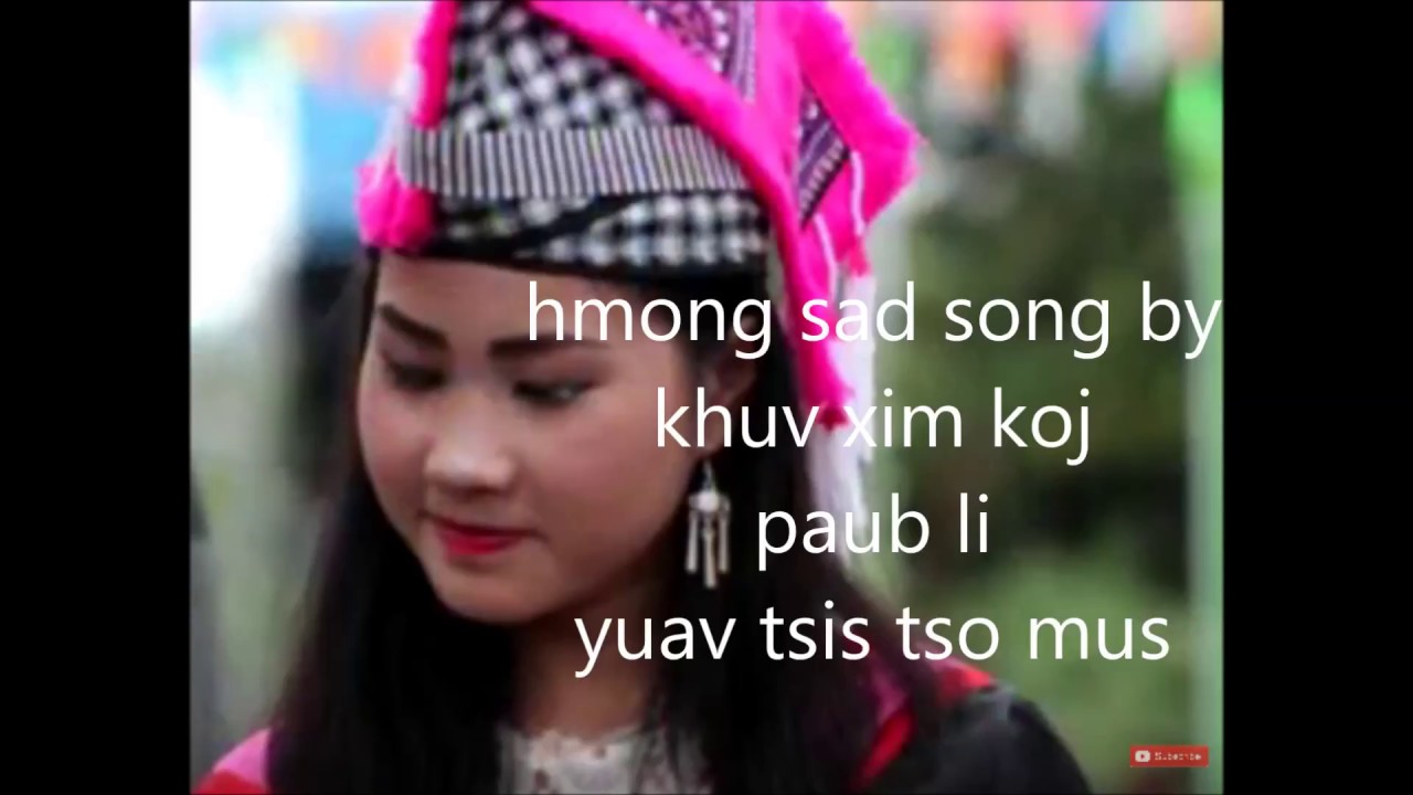 hmong sad song nkauj hmoob zoo mloog hmoob kho siab by nkauj hmoob zoo ...