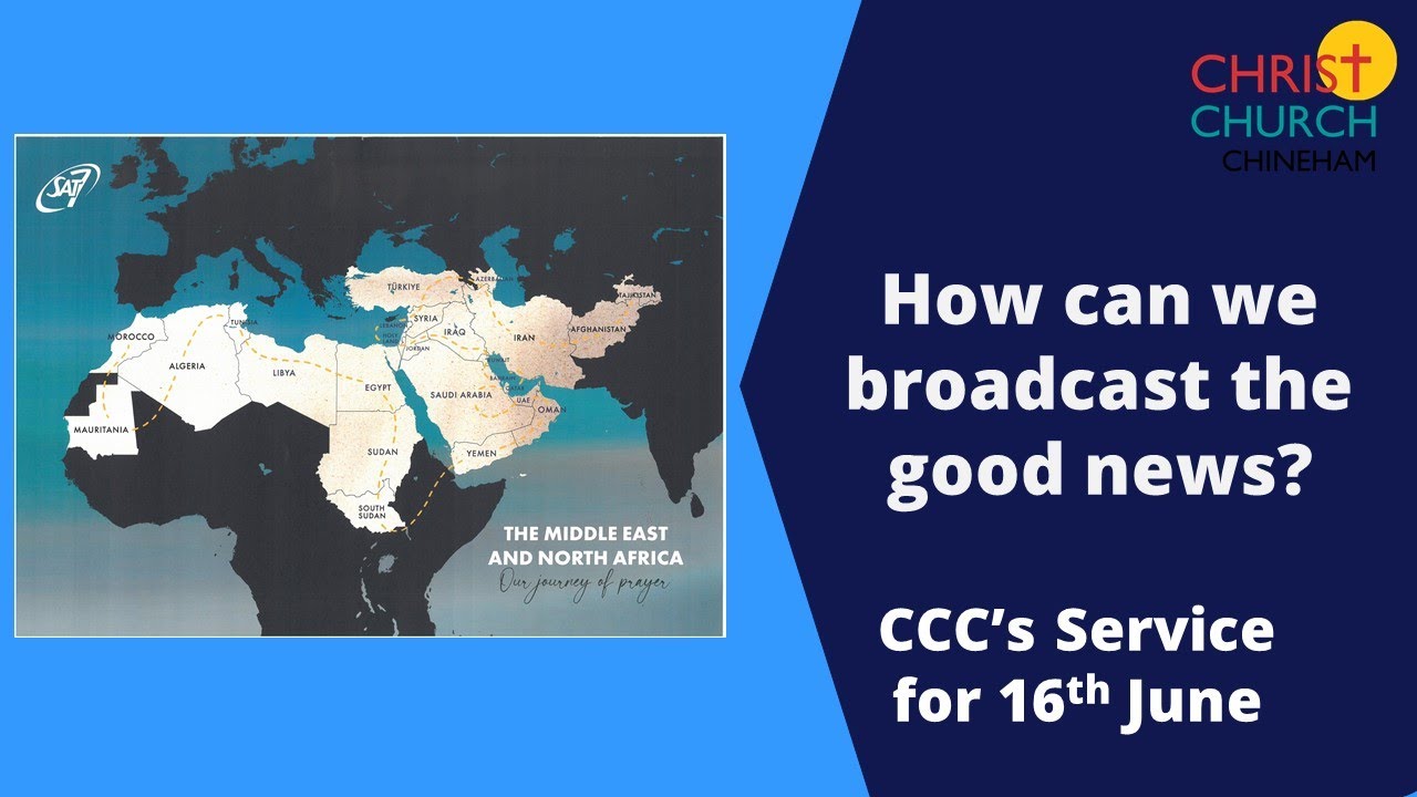 "How can we broadcast the good news?", CCC's service for 16th June 2024 ...