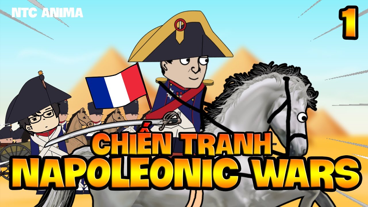 Chiến Tranh Napoleon | Napoleonic wars |Phần1 | NTC Anima - YouTube