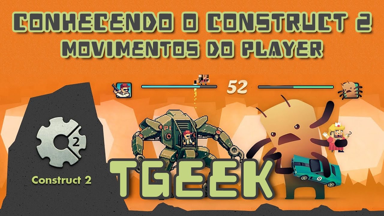 Construct 2 - Criando o primeiro jogo [Conhecendo o Construct 2 e ...
