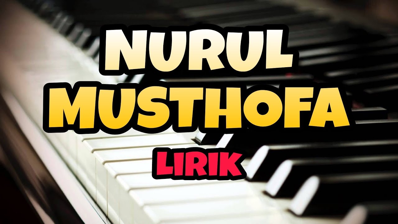 NURUL MUSTHOFA ( Lirik ) - YouTube