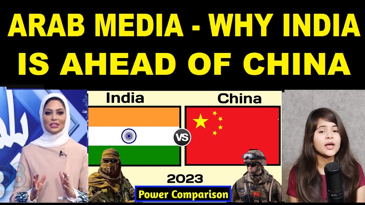 Arab People - India is behind China , Arab Media - India is ahead of ...