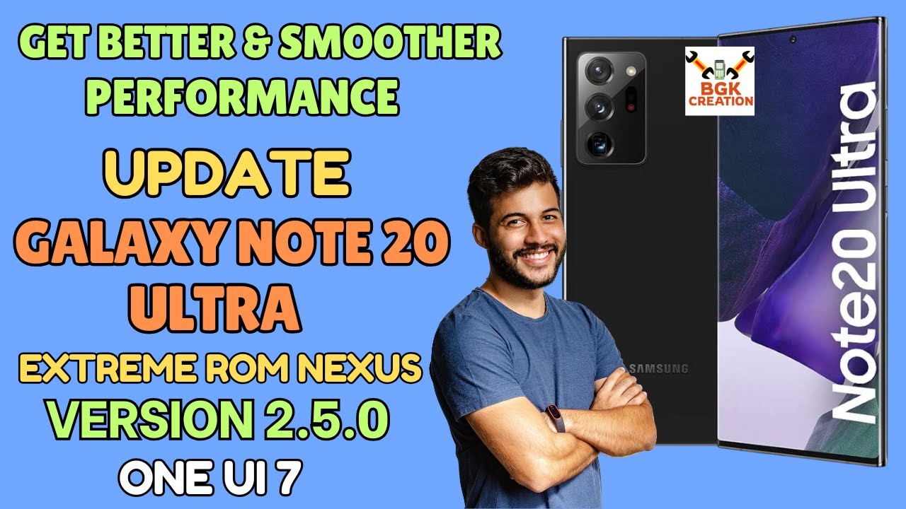 Update Galaxy Note 20 Ultra To ExtremeROM Nexus 2.5 ONE UI 7 -English ...