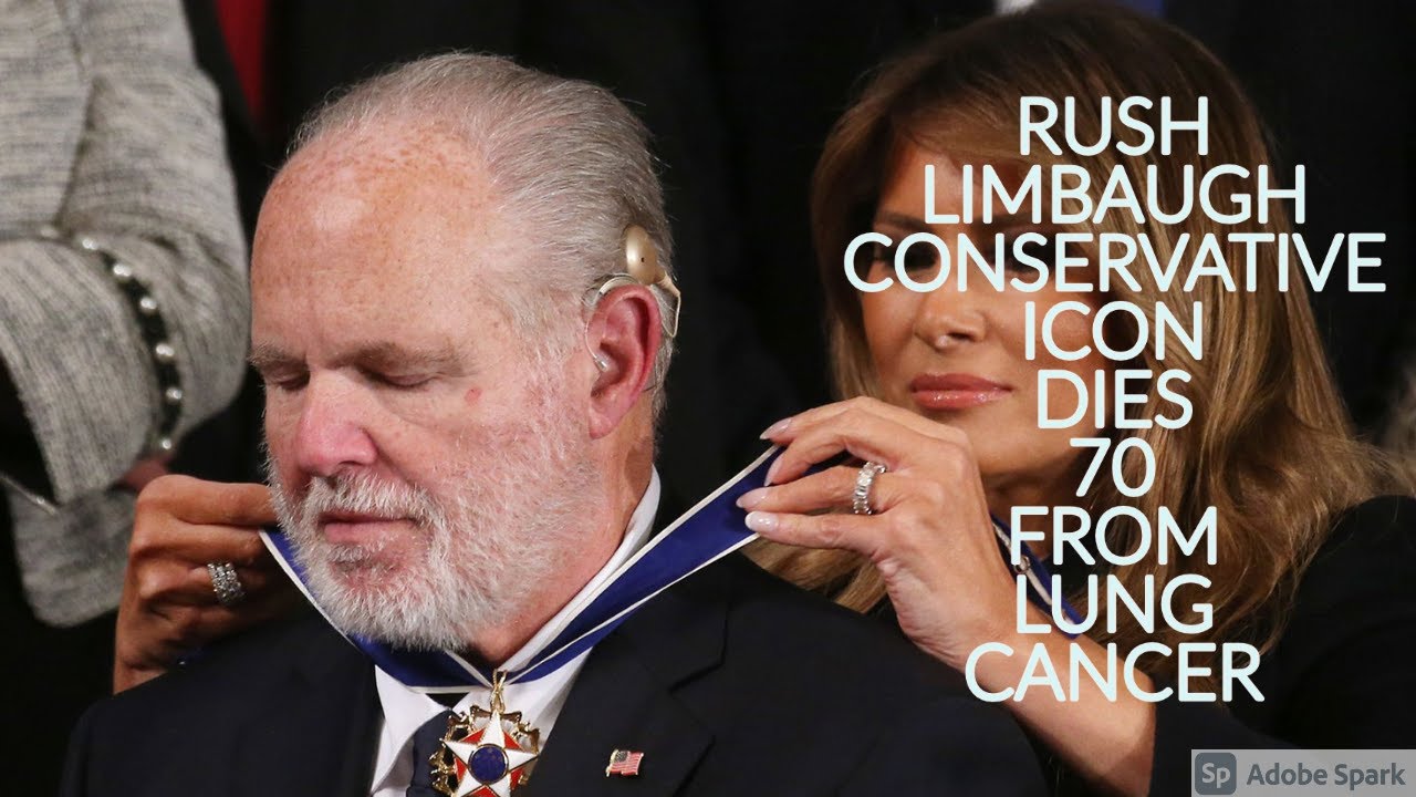 RUSH LIMBAUGH CONSERVATIVE ICON DIES 70 OF LUNG CANCER - YouTube