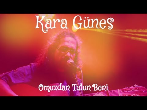 Kara Güneş - Omuzdan Tutun Beni