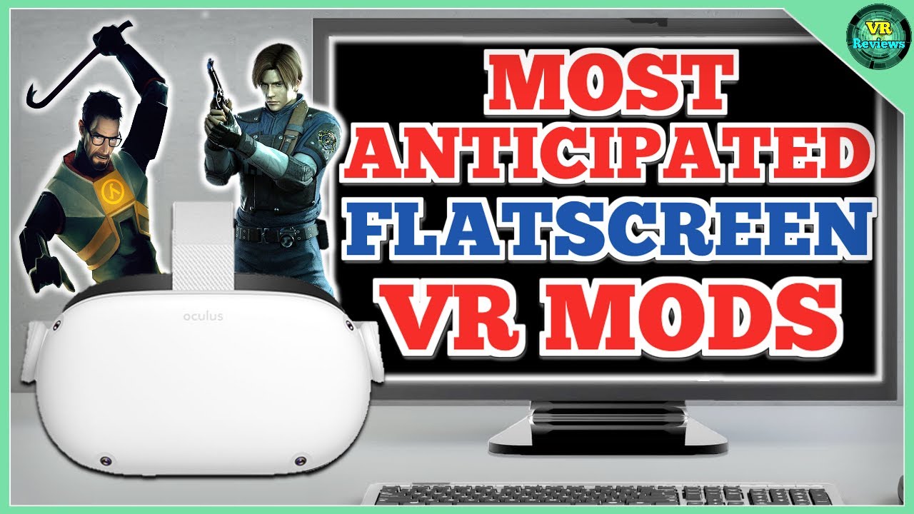 Most ANTICIPATED Flatscreen VR Mods for PCVR and Oculus Quest // Best ...