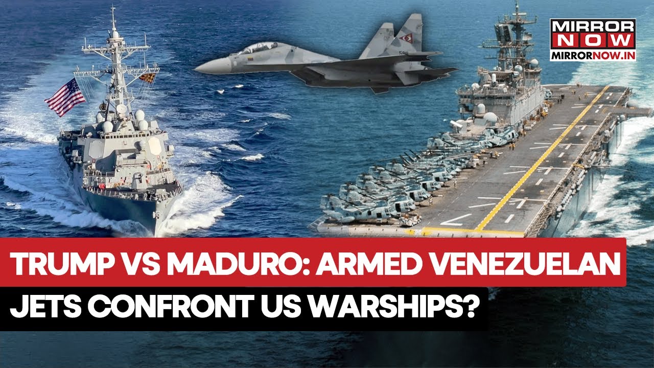 Trump Vs Maduro: Armed Venezuelan Jets Confront US Warships? Here's ...
