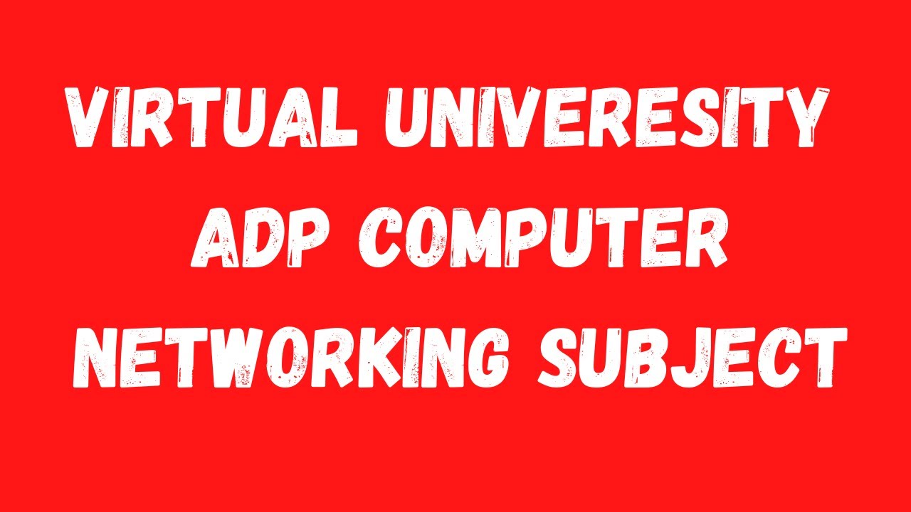 Virtual University ADP Computer Networking Subjects-Virtual University ...