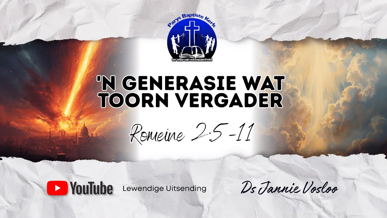 'n Generasie wat toorn vergader | Romeine 2:5-11 - YouTube