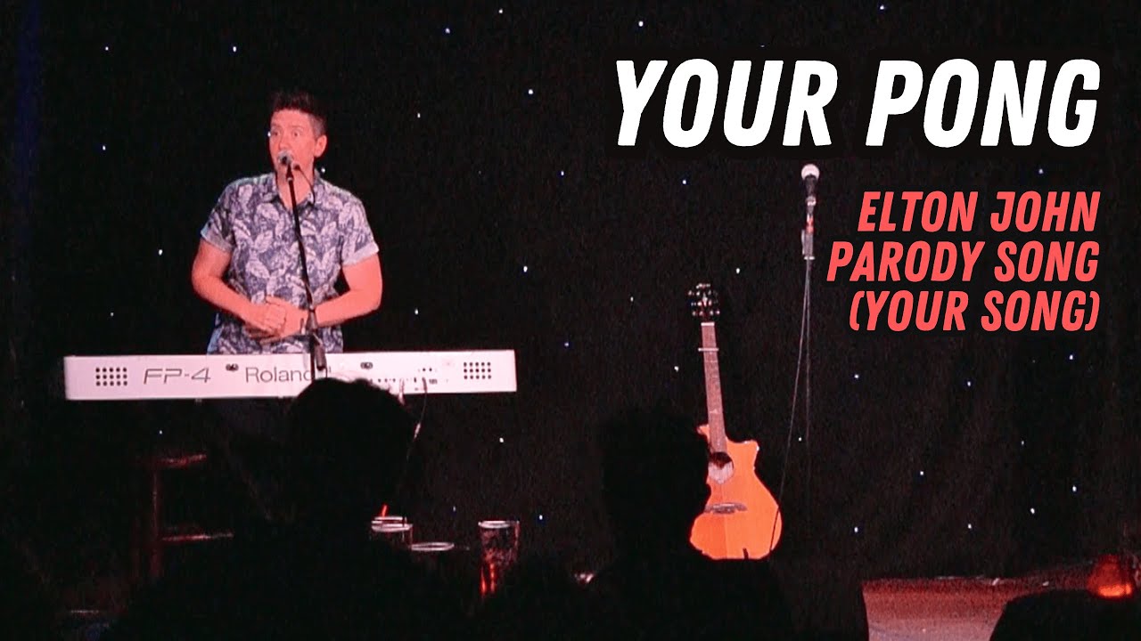 Your Pong - Elton John parody by Hannah Brackenbury - YouTube
