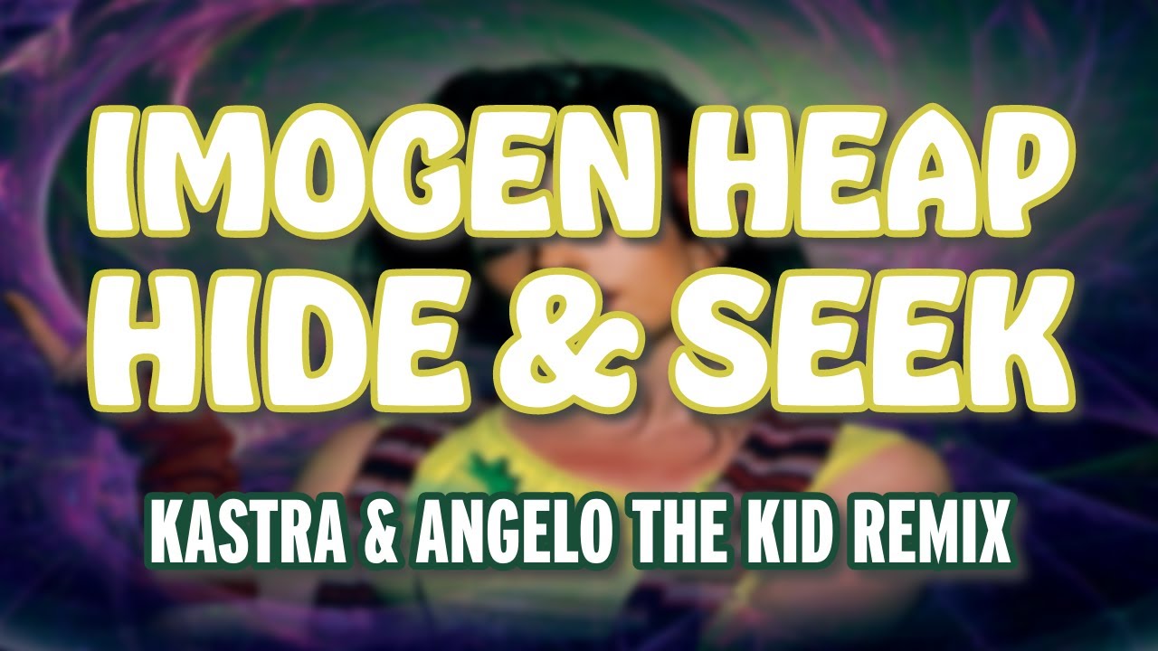 Imogen Heap - Hide and Seek (Kastra & Angelo The Kid Remix) - YouTube