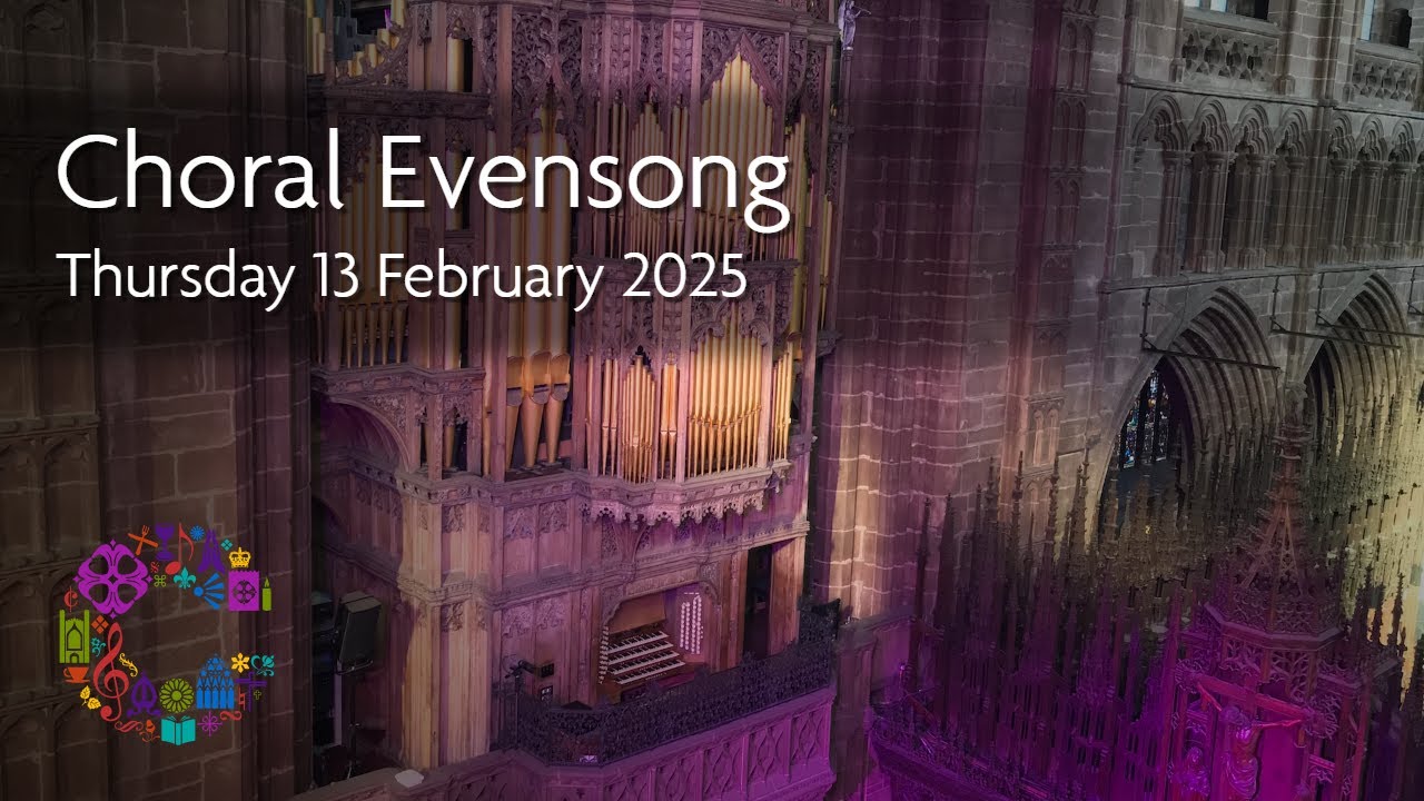 Choral Evensong | Thursday 13 February 2025 | Chester Cathedral - YouTube