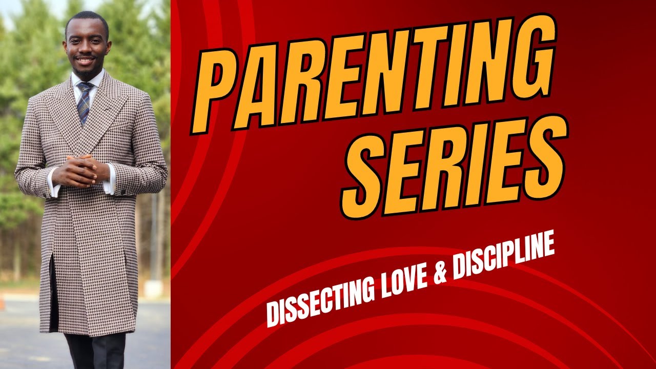 PARENTING SERIES | PARENTING A WHOLESOME CHILD | PT 2 - YouTube