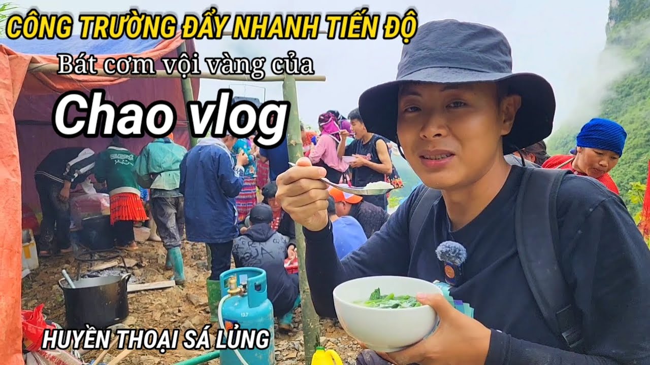 HUYỀN THOẠI SÁ LỦNG - Thăm công trường của em CHAO VLOG cùng bà con Sá ...