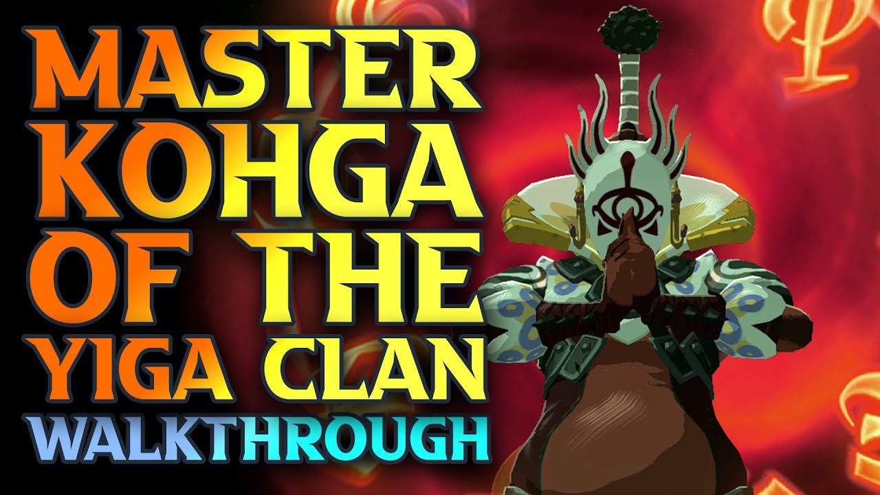 TotK Master Kohga Of The Yiga Clan Walkthrough - Tears Of The Kingdom ...