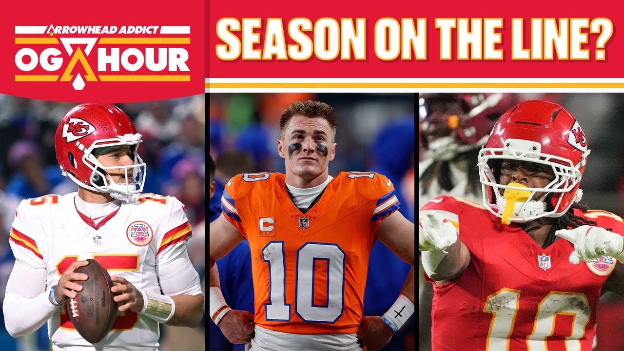 Kansas City Chiefs vs Denver Broncos Preview: A MUST-WIN Game | OG Hour ...