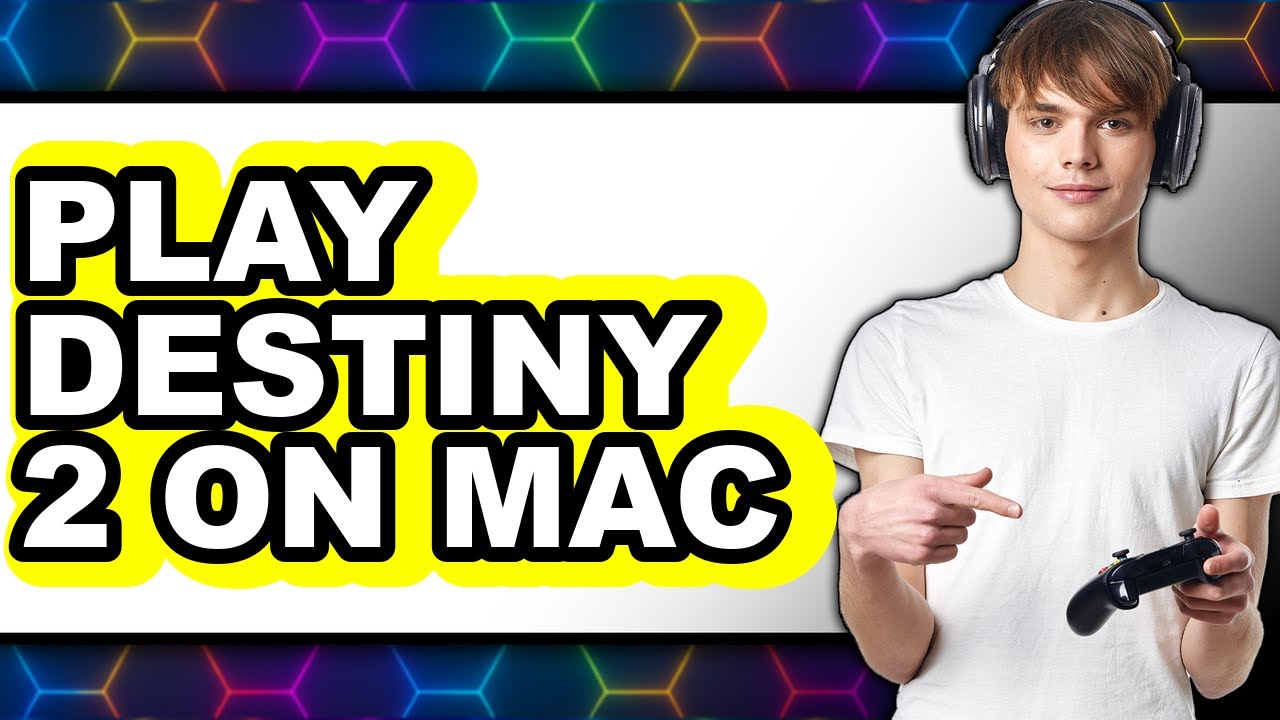 How to Play Destiny 2 on Mac - Easy Guide - YouTube