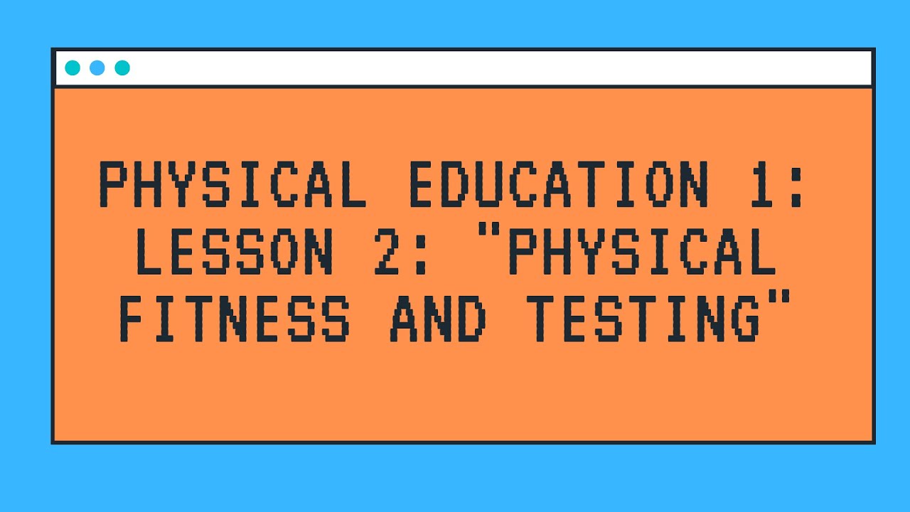 PE 1 LESSON 2: PHYSICAL FITNESS - YouTube